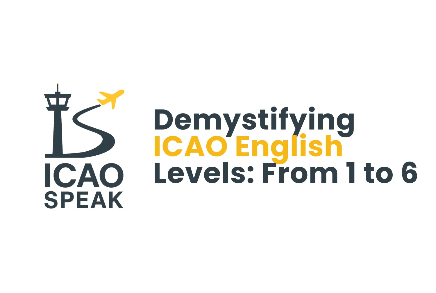 Demystifying ICAO English Levels: From 1 to 6 | ICAOSpeak